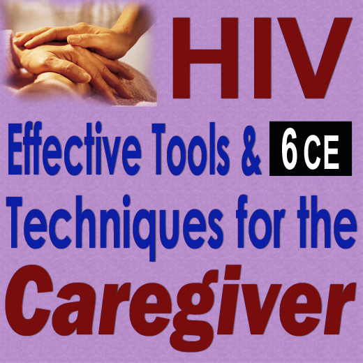 6 CEUs - Answer Booklet HIV: Effective Tools & Techniques for the Caregiver